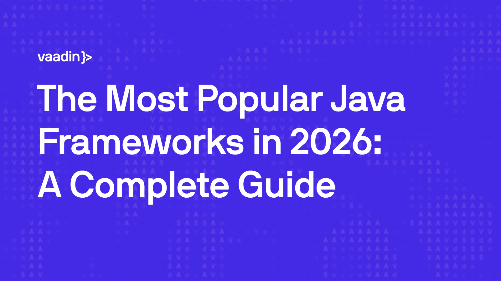 The Most Popular Java Frameworks in 2026: A Complete Guide | Vaadin